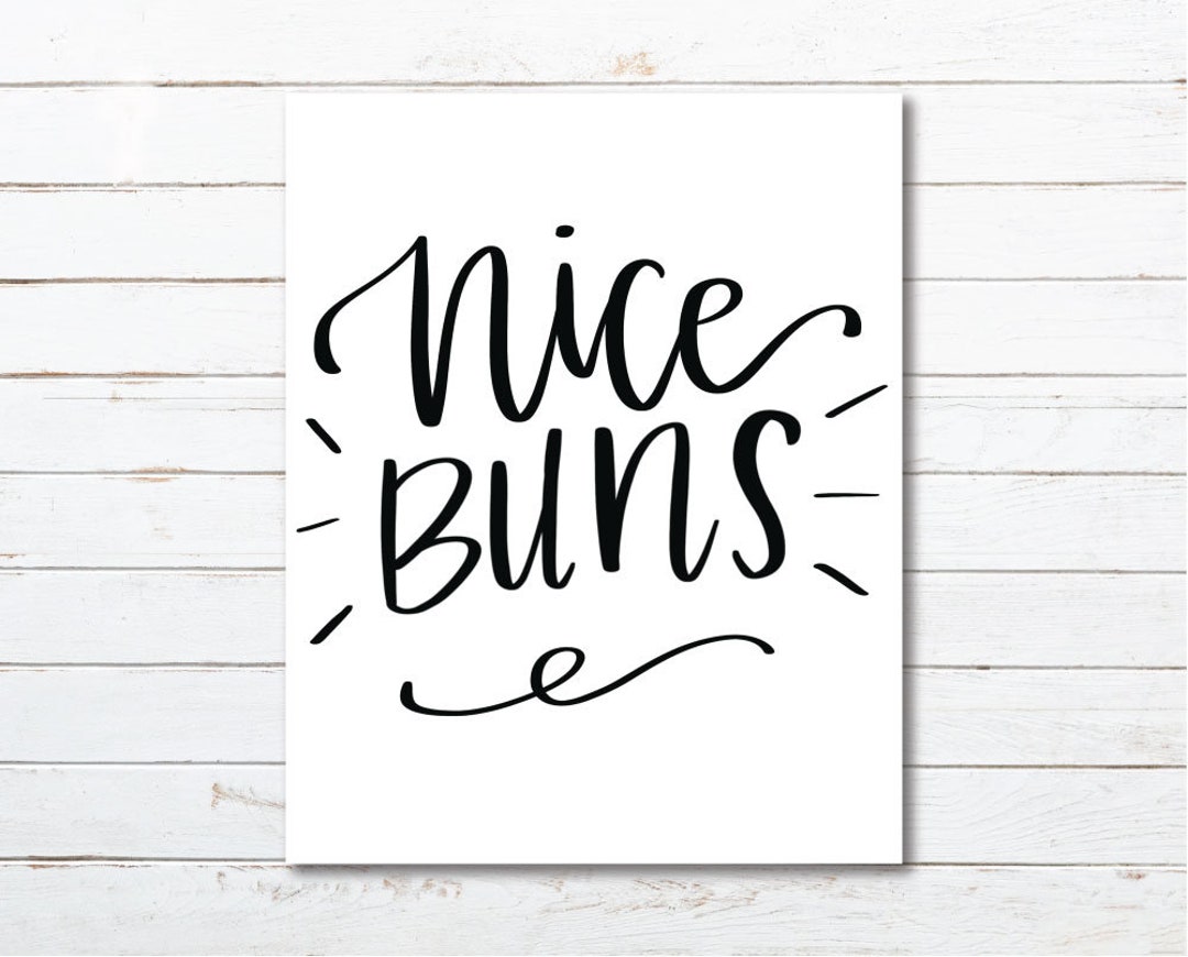 Funny Bathroom Sign: Nice Buns Hand-lettered Art (digital Download) - Etsy