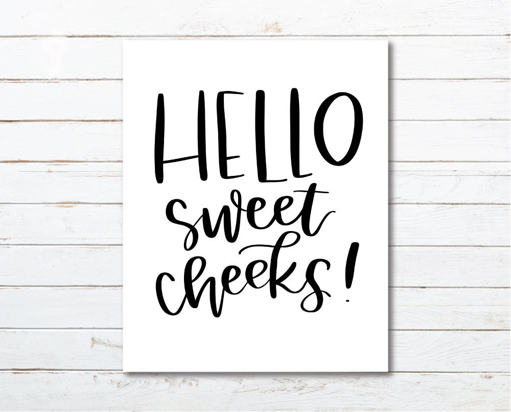 Hello Sweet Cheeks Bathroom Sign Hand-lettered Art Print//16x20 Funny ...
