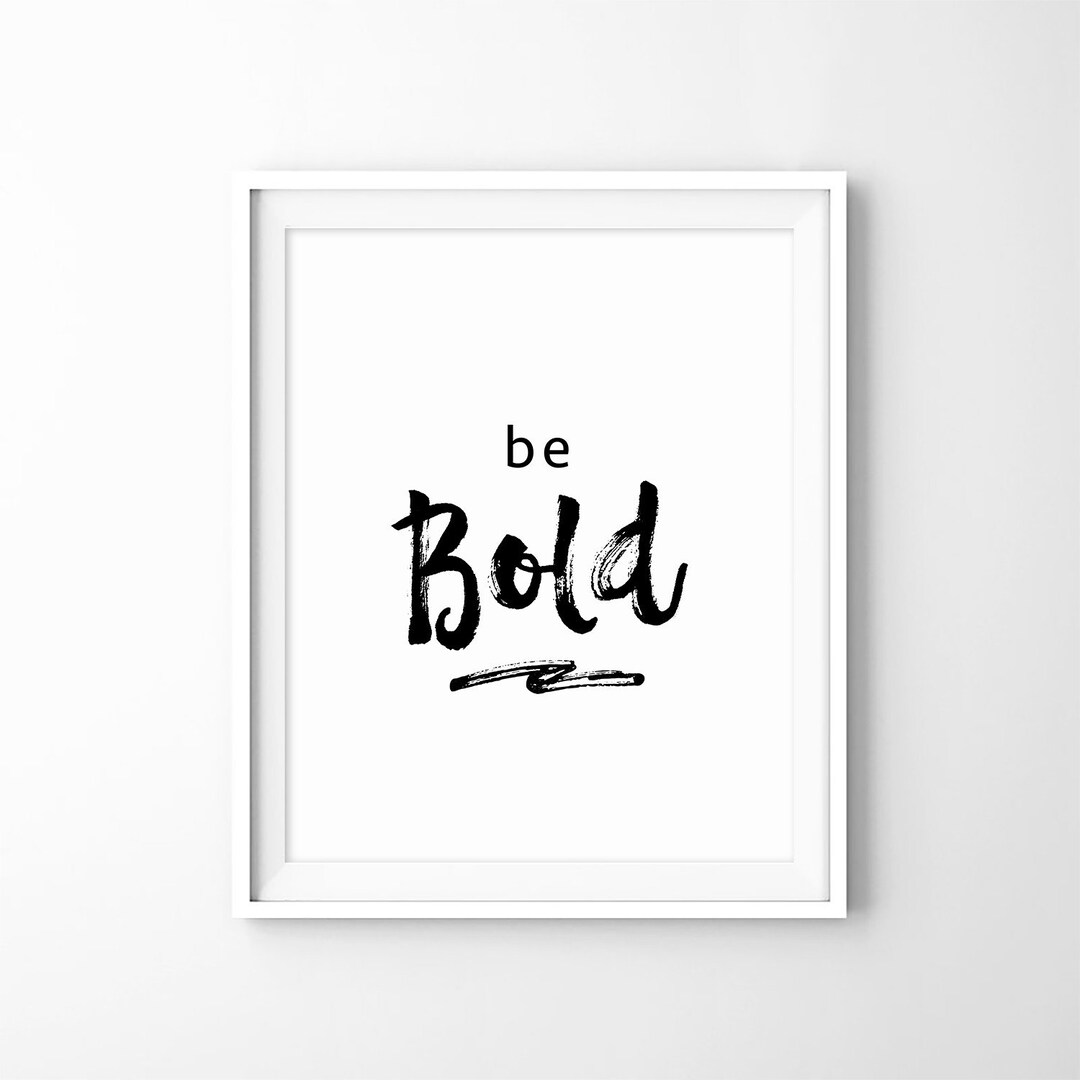 Be Bold - Printable Inspirational Quote Art, Motivational Wall Art ...