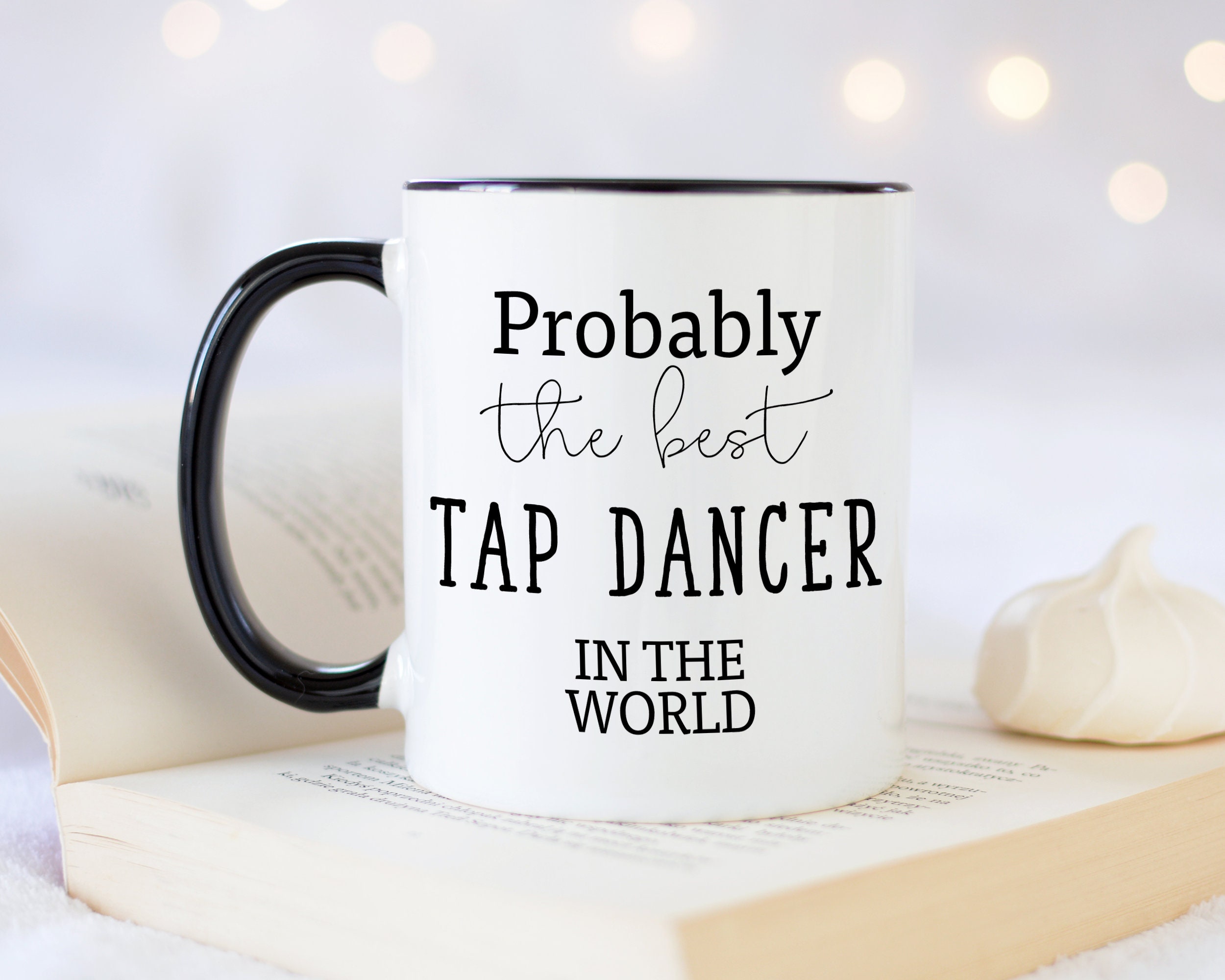 Probably the Best Tap Dancer in the World 11oz Coffee Mug Tea - Etsy UK