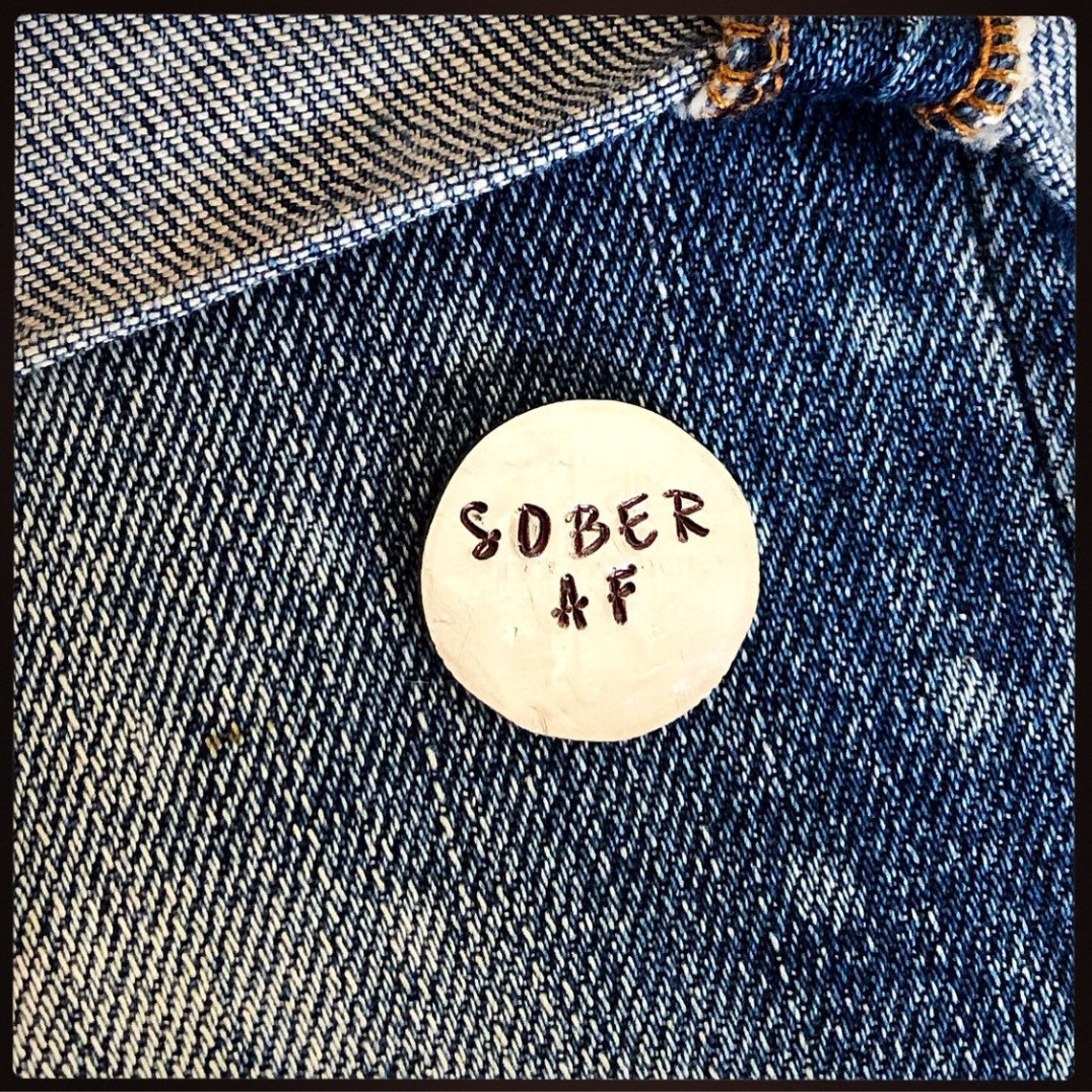 SOBER AF Pin Badge. Sobriety Gift. Hand Stamped Sober AF - Etsy UK