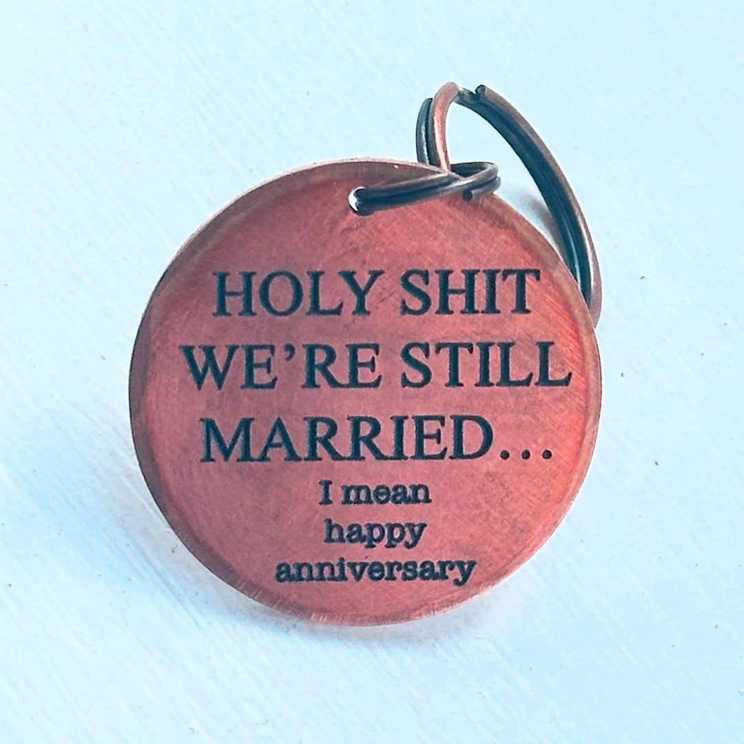 Holy Shit We’re Still Married I Mean Happy Anniversary Funny Bronze 8th ...