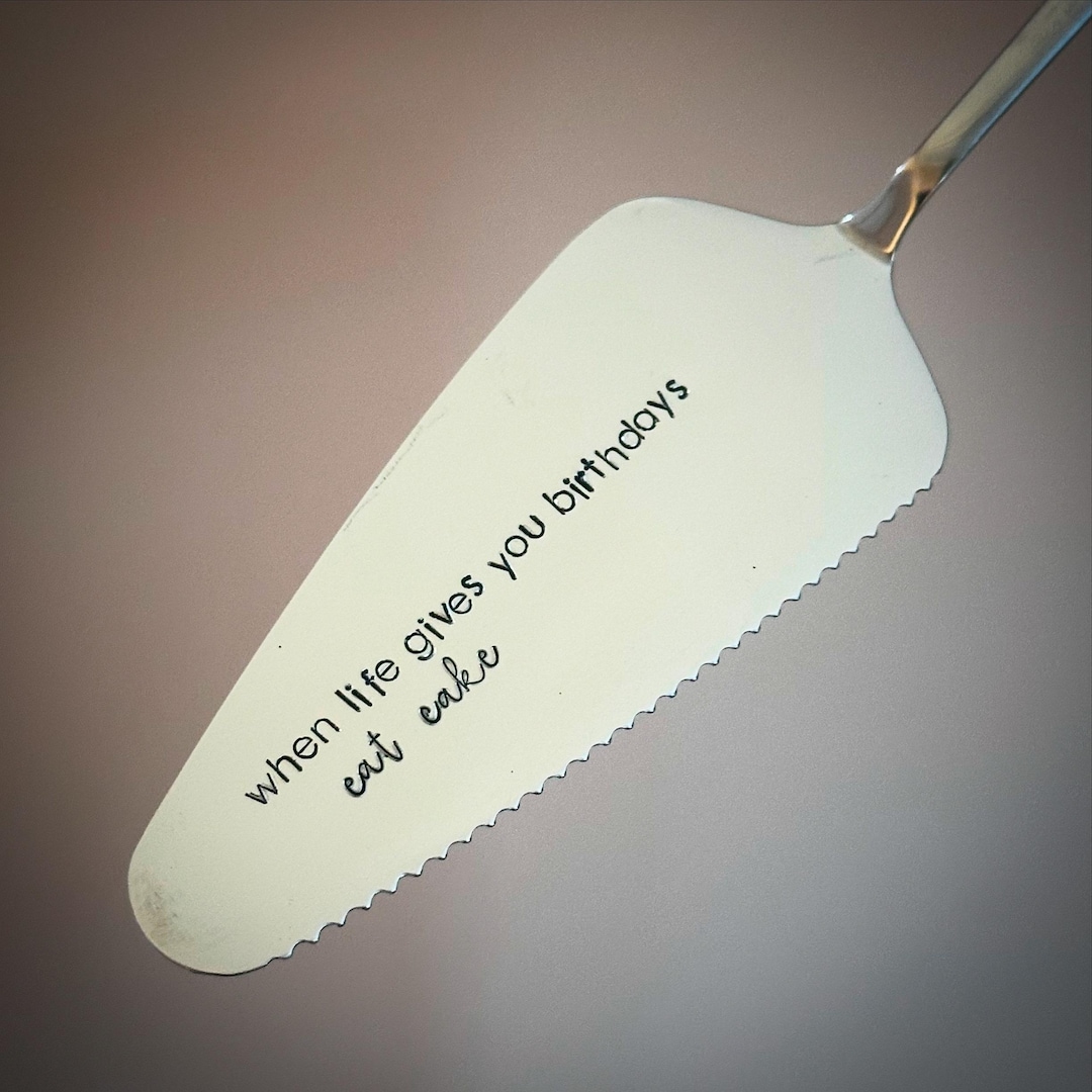 When Life Gives You Birthdays Eat Cake. Cake Server Slice. Unique ...