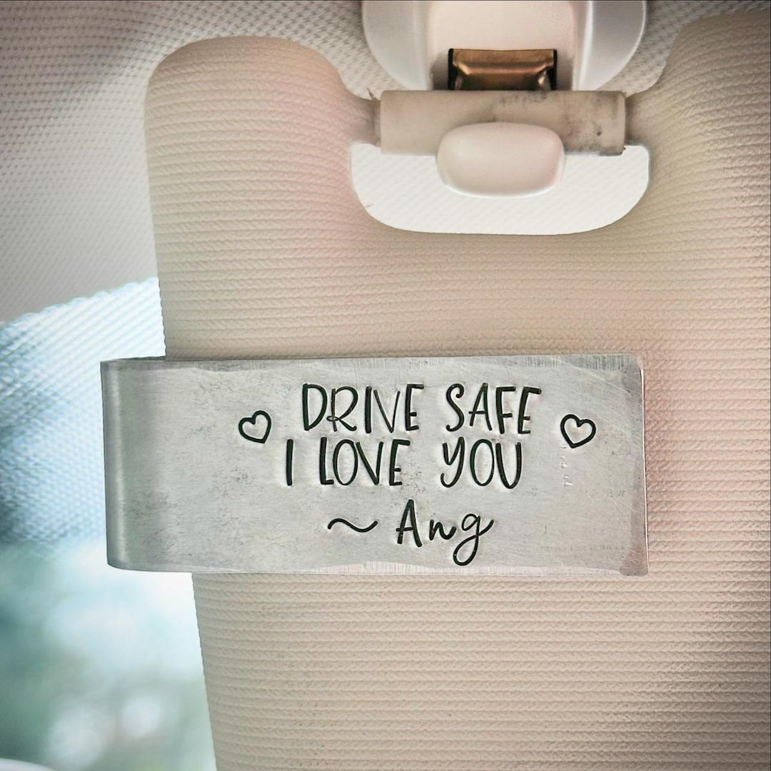 Personalised DRIVE SAFE I Love You. Hand Stamped Car Visor Charm ...