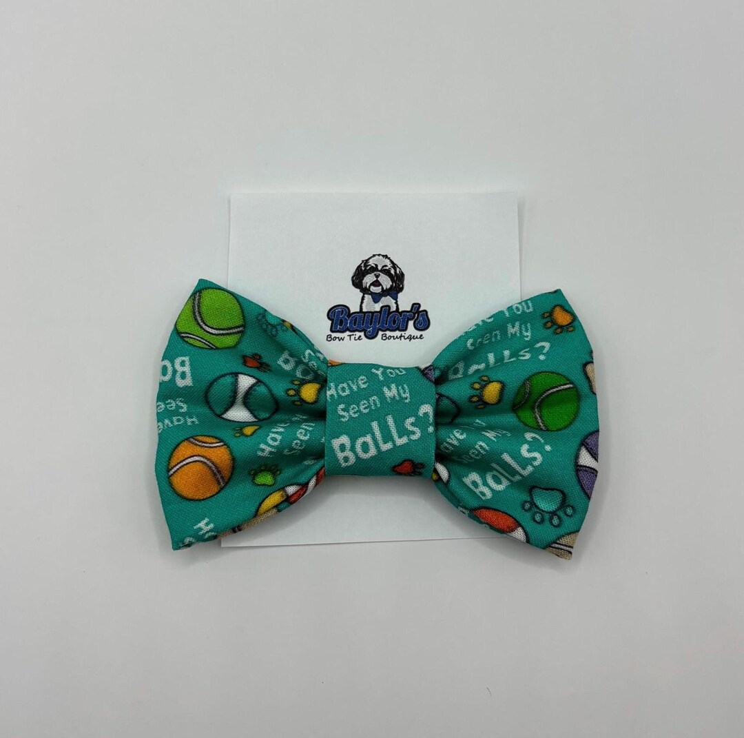 Have You Seen My Balls? Pet Bow Tie, Novelty Dog Bow Ties, Cute Dog Bow Ties, Pet Bow Ties ...