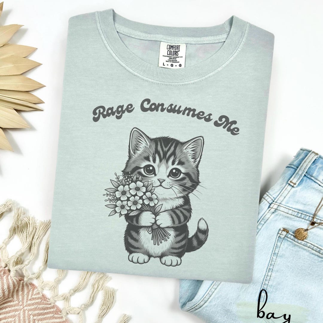 Rage Consumes Me Shirt, Cute Cat Meme T-shirt, Funny Sarcastic Kitten ...