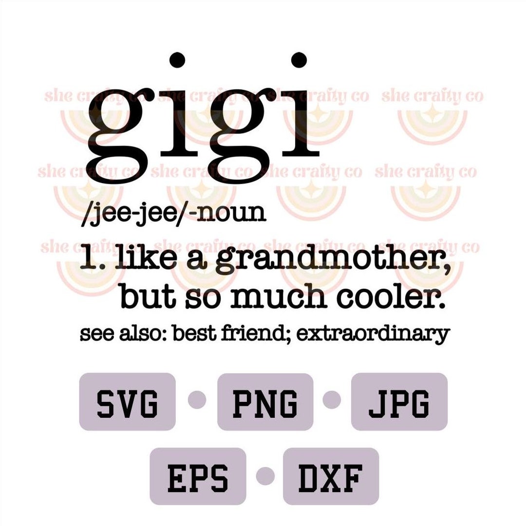 Gigi Definition Shirt SVG Files | Gigi Cut Files | Grandmother 2024 SVG ...