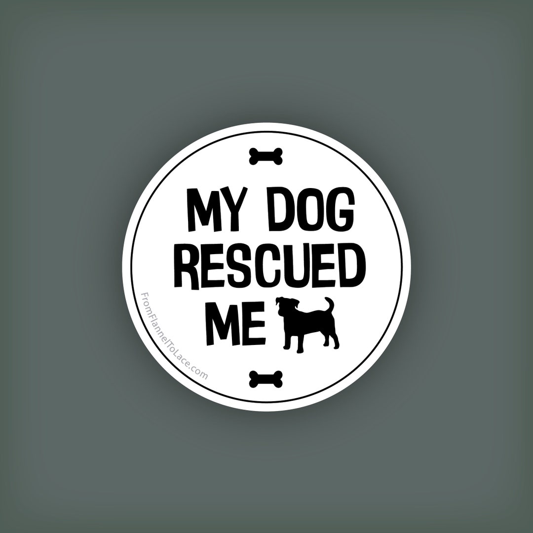 My Dog Rescued Me, Sticker - Etsy