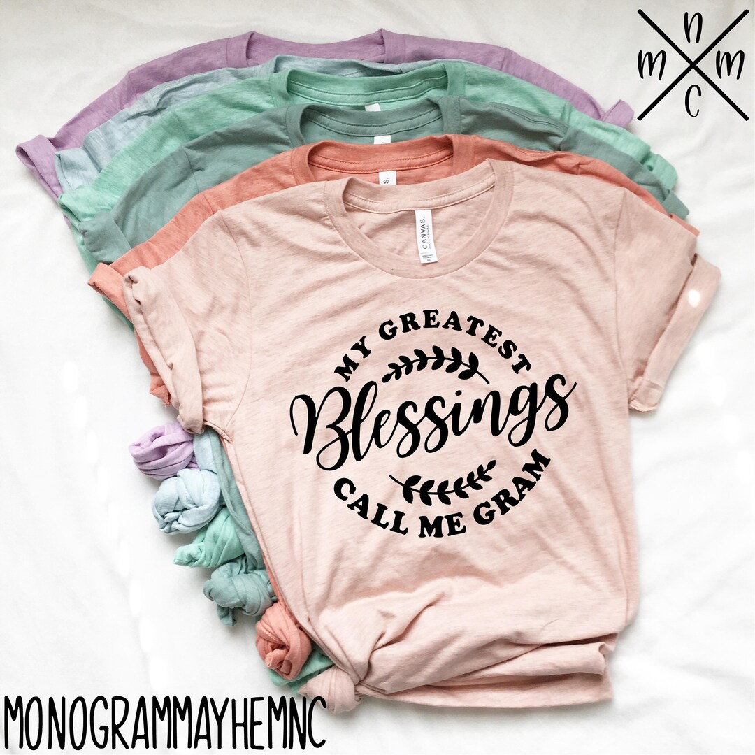 My Greatest Blessings Call Me Gram Grammy Nana Mimi Meme Memaw Gigi ...