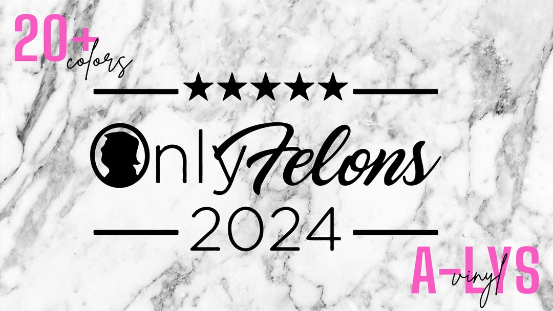 TRUMP 2024 Only Felons I'm Voting for the Felon Vinyl Sticker Decal Car ...