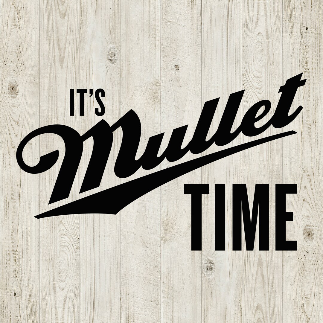 It's Mullet Time SVG - Cut Files for Cricut and Silhouette - Instant ...