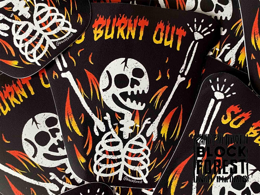 So Burnt Out. Tired of Life, Burn Out, Funny Sticker. Stationary Decal ...