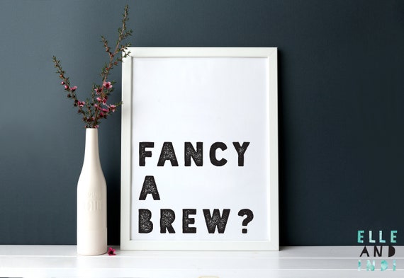 Fancy A Brew // Tea // Coffee // Prints // A4 // A5 // Home - Etsy UK