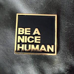 Be A Nice Human Pin // Soft Enamel Pin // Lapel Pin // Badge // Black ...