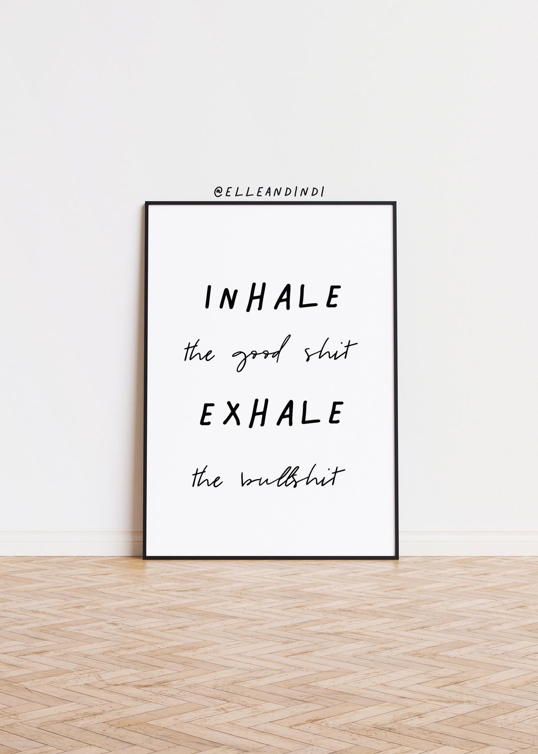 INHALE EXHALE //inhale the Good Shit // Exhale the Bad Shit // Quote ...
