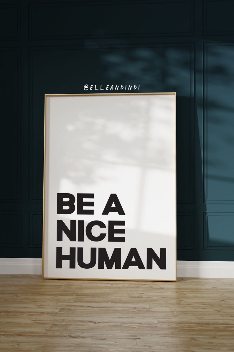 Be A Nice Human // ORIGINAL / 2017 / Print / Quote // Be Kind // Wall ...