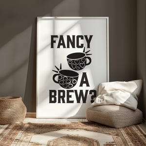 Fancy A Brew // Tea // Coffee // Prints // A4 // A5 // Home Decor ...