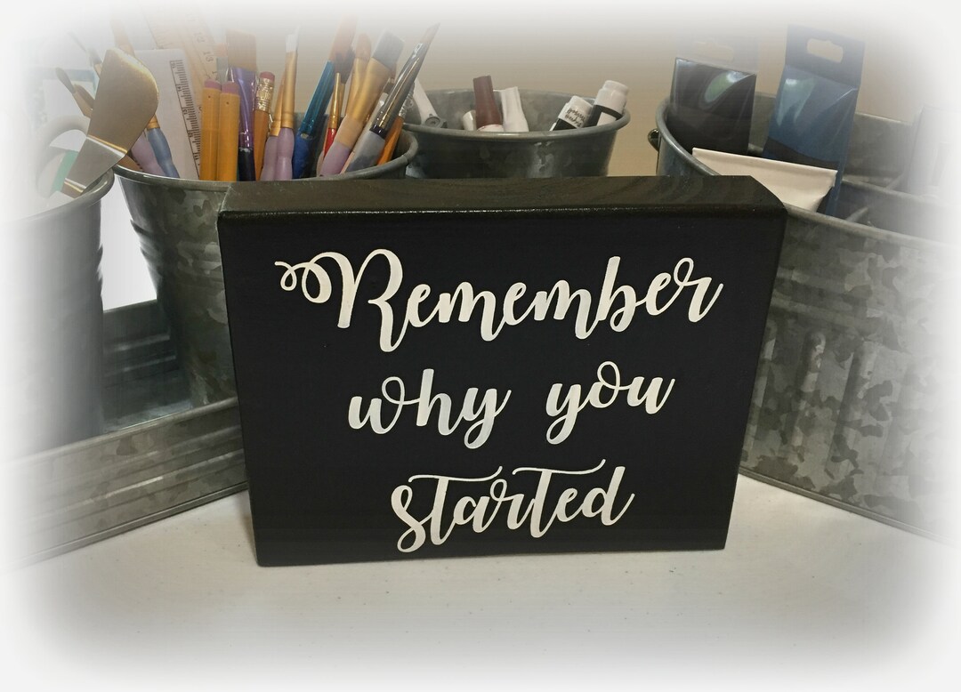Remember Why You Started / Motivational Plaque / Encouragement Sign ...