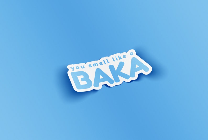 You Smell Like a Baka Vinyl Meme Sticker 4 X | Etsy India