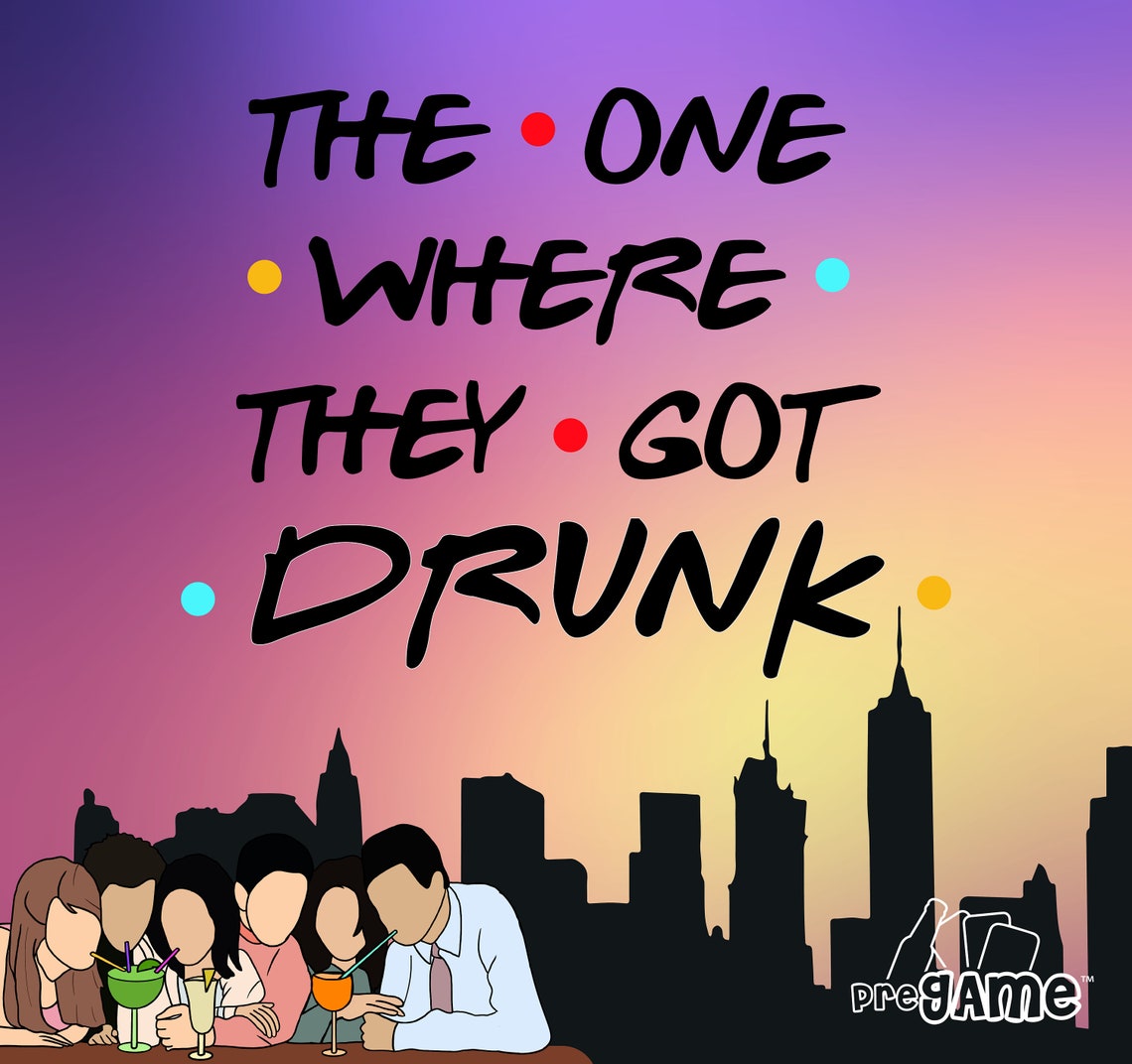 The One Where They Got DRUNK A Friends Themed Drinking Game | Etsy