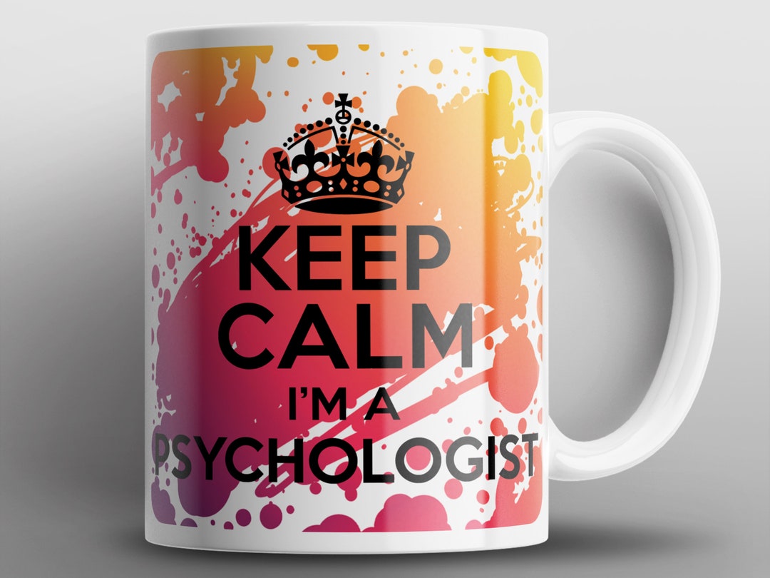 Keep Calm I'm A Psychologist Mug Mugs Psychology Therapist Clinical ...