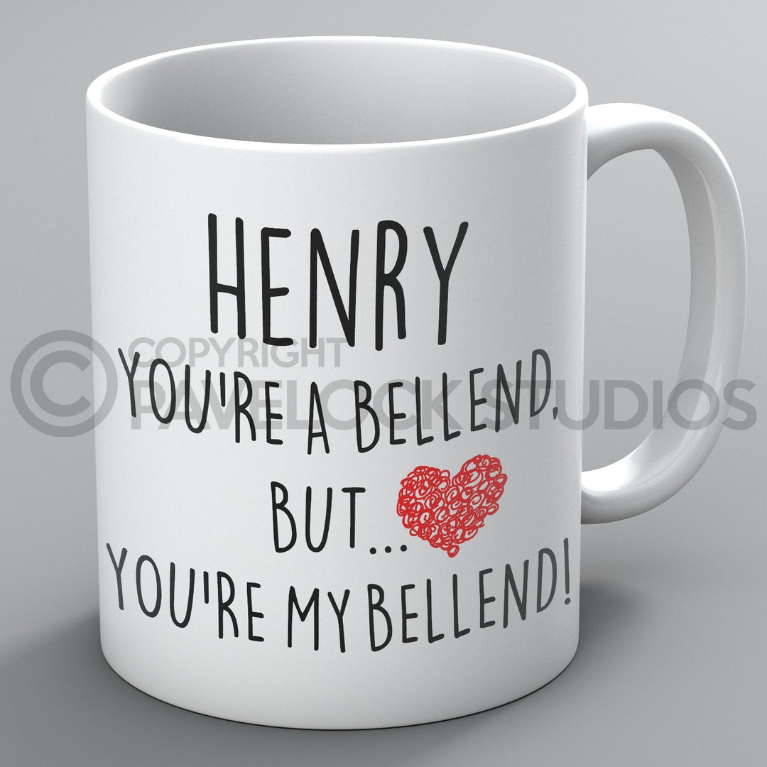 You're A Bellend Mug Mugs Name Boyfriend Girlfriend Husband Wife Funny ...