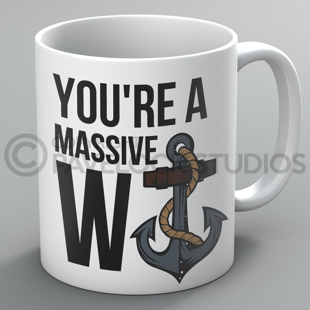 W Anchor Mug Mugs Wanker Profanity Swearing Offensive Funny Joke Banter ...