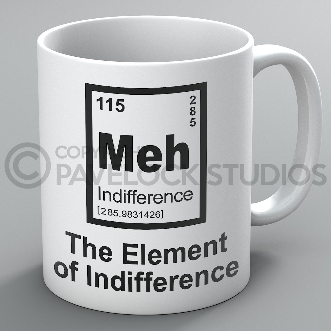 Meh the Element of Indifference Mug Mugs Periodic Table Science ...