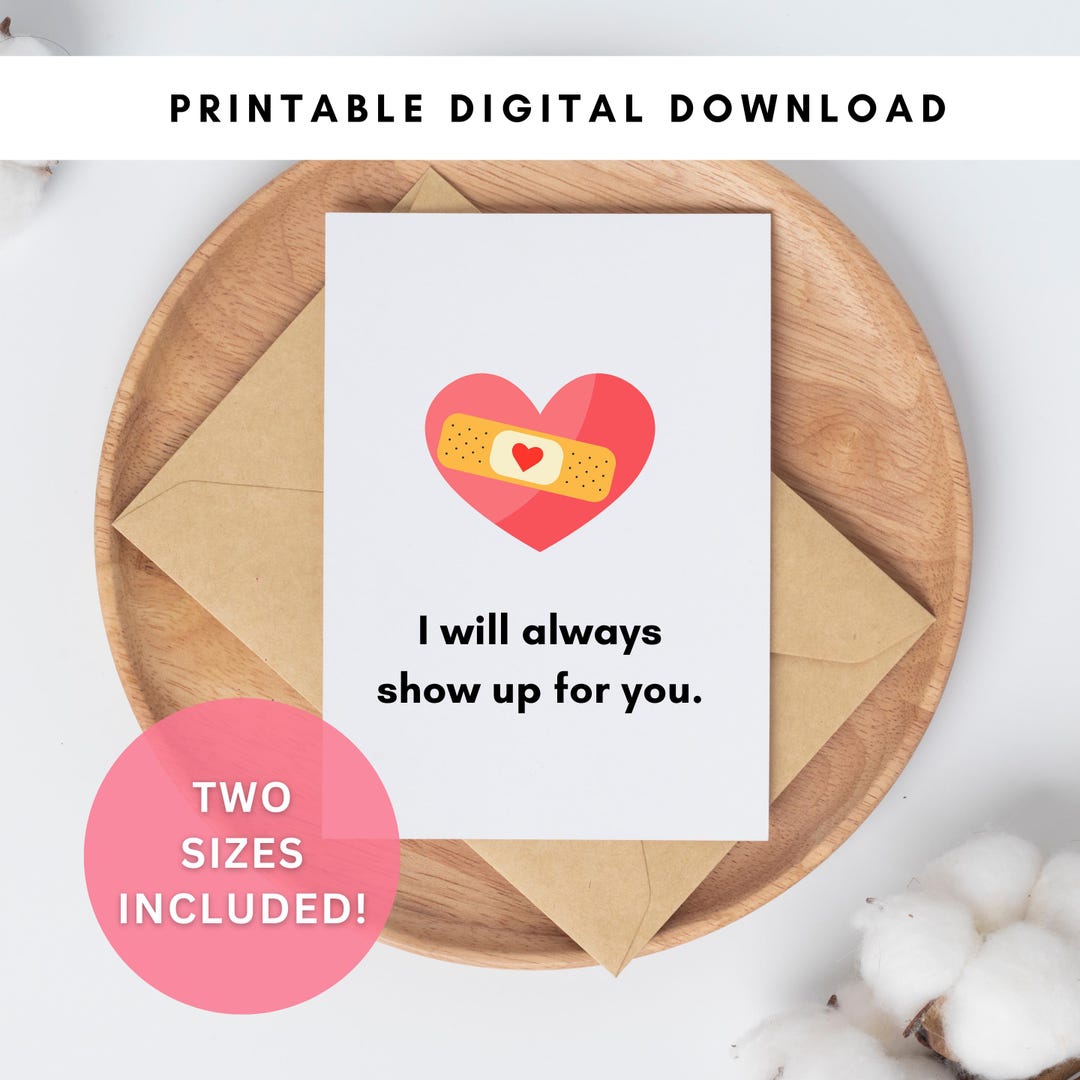 Printable Encouragement Card - I Will Always Show up for You - Digital ...