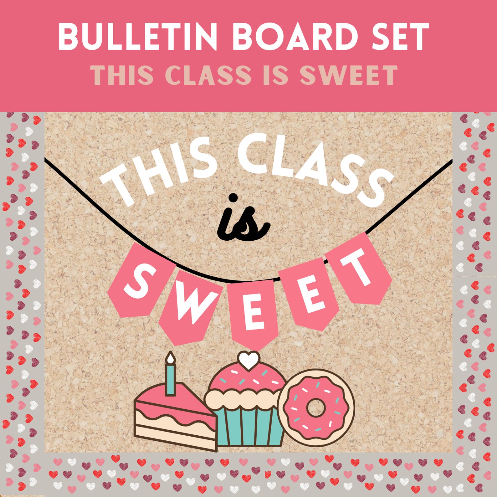 This Class is Sweet Bulletin Board Set, Printable, Easy Classroom ...