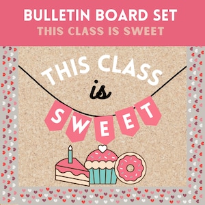 This Class is Sweet Bulletin Board Set, Printable, Easy Classroom ...