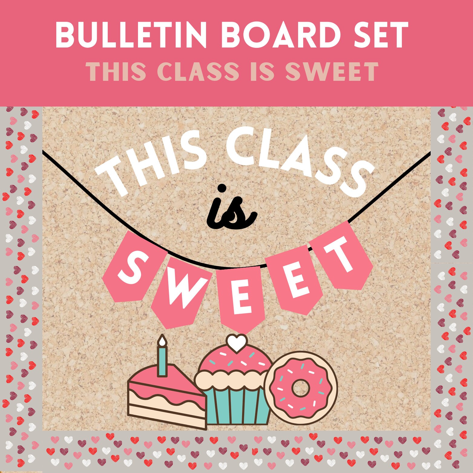 This Class is Sweet Bulletin Board Set, Printable, Easy Classroom ...