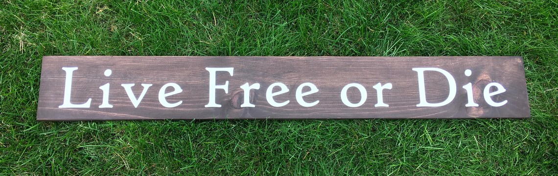 Live Free or Die Sign Board in Multiple Sizes New Hampshire | Etsy