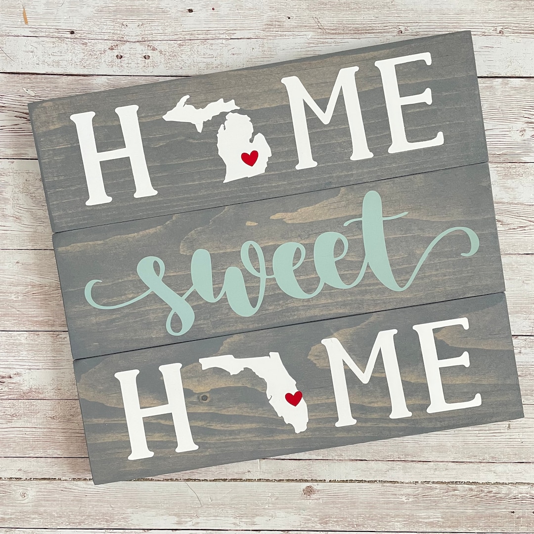 Michigan to Florida Home Sweet Home Wood Sign | Two States or Heart ...