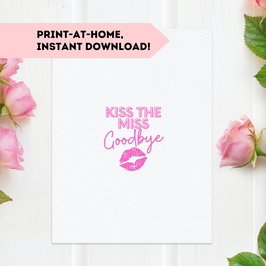 Kiss the Miss Goodbye Printable: Bachelorette Party Sign (digital ...