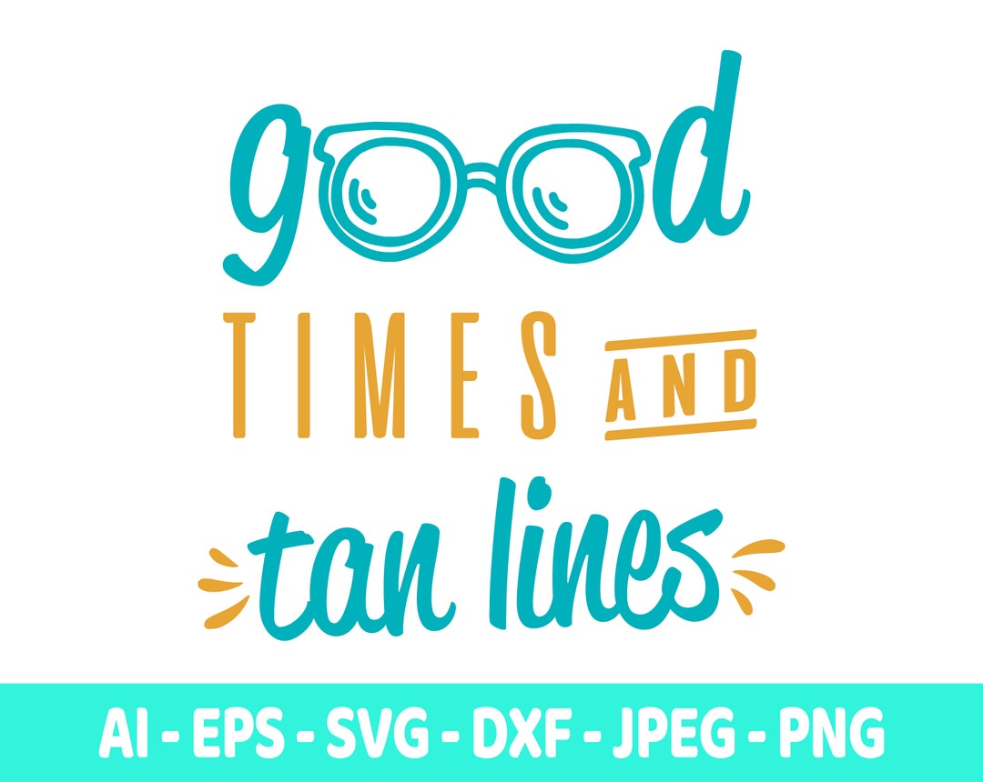 Good Times SVG, Tan Lines SVG, Summer SVG, Beach Life Svg, Beach Babe ...