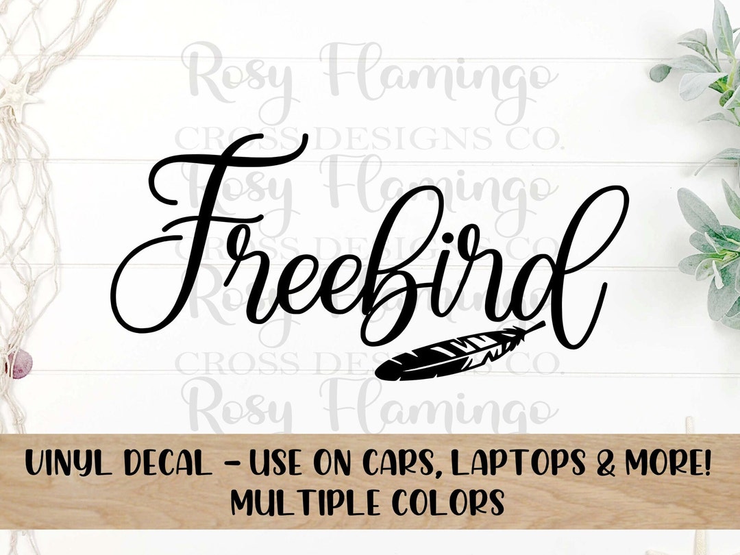 Freebird Decal, Free Bird Sticker, Freedom Sticker, Inspirational Car ...