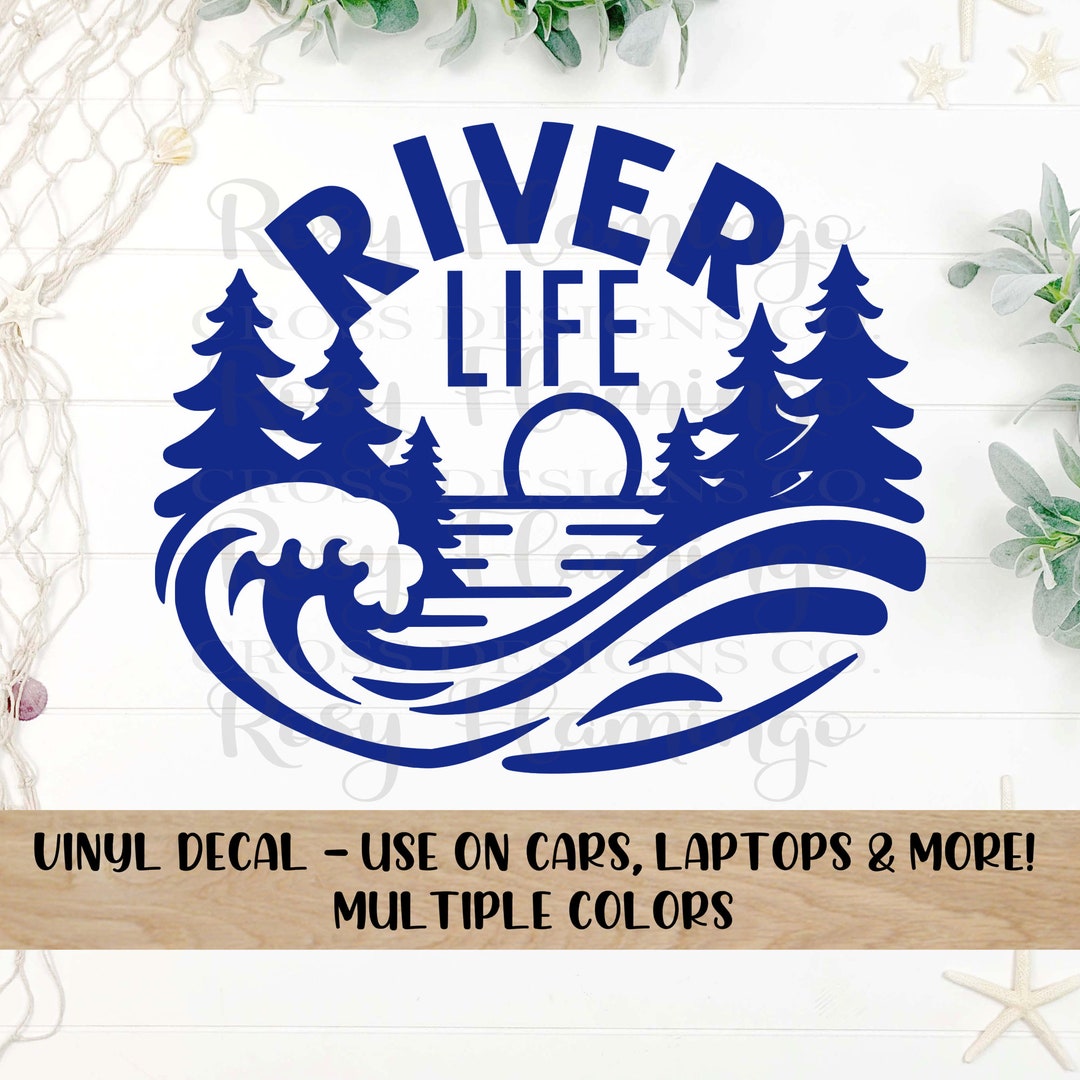River Life Decal, Living the River Life, River Junkie, Sun and Waves ...
