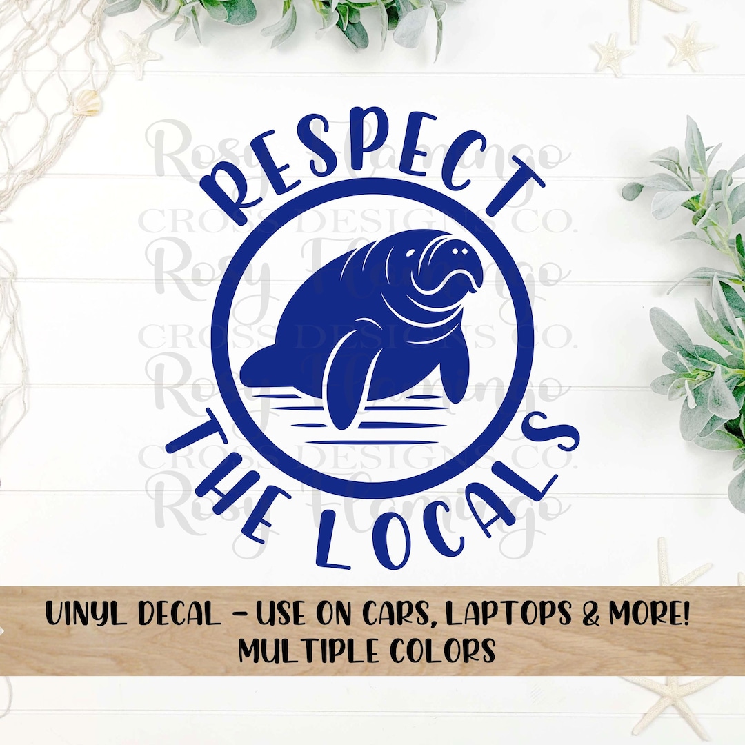 Respect the Locals Decal, Florida Manatee Sticker, Manatee Graphic ...
