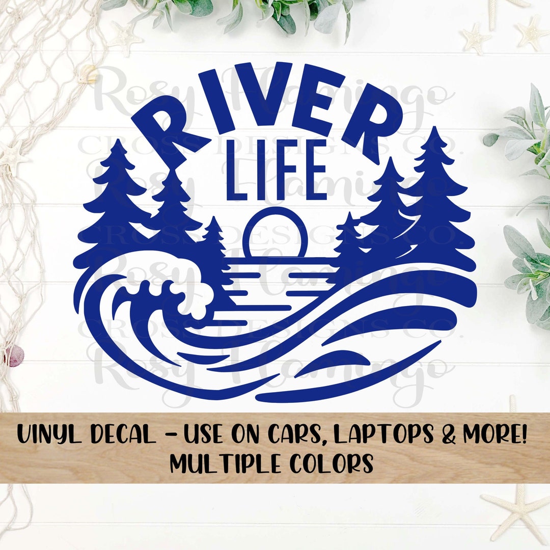River Life Decal, Living the River Life, River Junkie, Sun and Waves ...