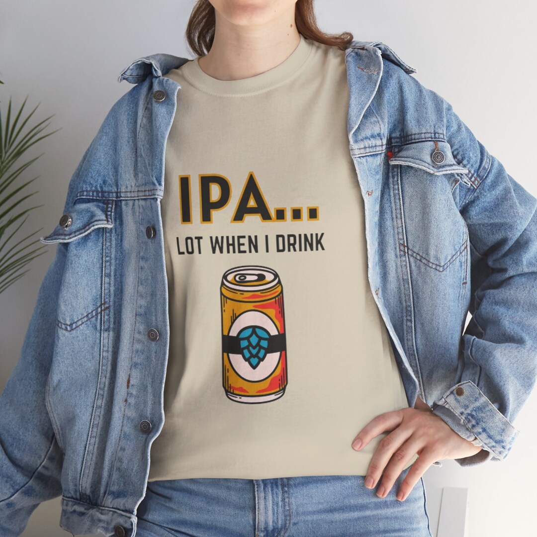 IPA Shirt, Beer Shirt, Drinking Shirt, Party Shirt, Beer, Drink ...