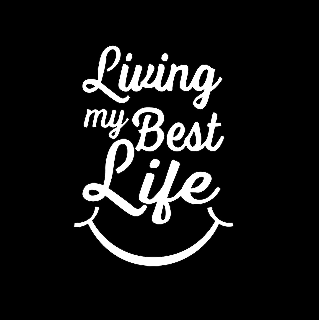 Living My Best Life smile Jpg PNG SVG and AI - Etsy