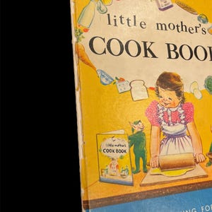 Vintage Little Mother’s Cook Book, A Guide to Cooking for Children by ...