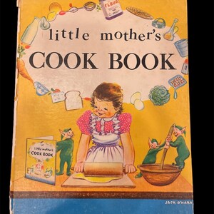 Vintage Little Mother’s Cook Book, A Guide to Cooking for Children by ...
