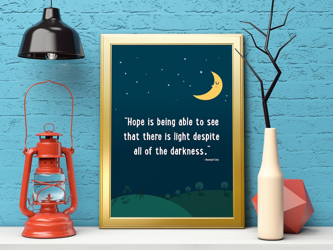 Hope is Being Able to See That There is Light Despite All of the ...