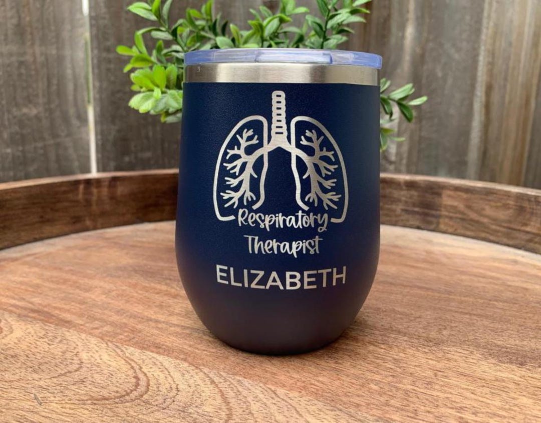 Engraved Respiratory Therapist Wine Tumbler Respiratory T Rt Tumbler Respiratory Therapy