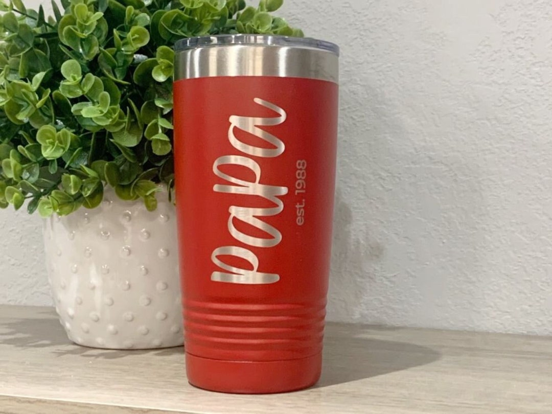 Papa Coffee Cup, Papa Gift, New Papa, Engraved Papa Tumbler, 20 Oz to ...