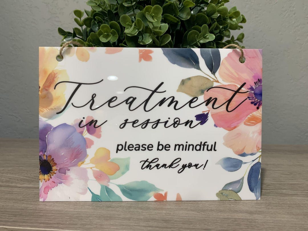 Treatment in Session Sign, Please Be Mindful, Acrylic Door Sign With ...