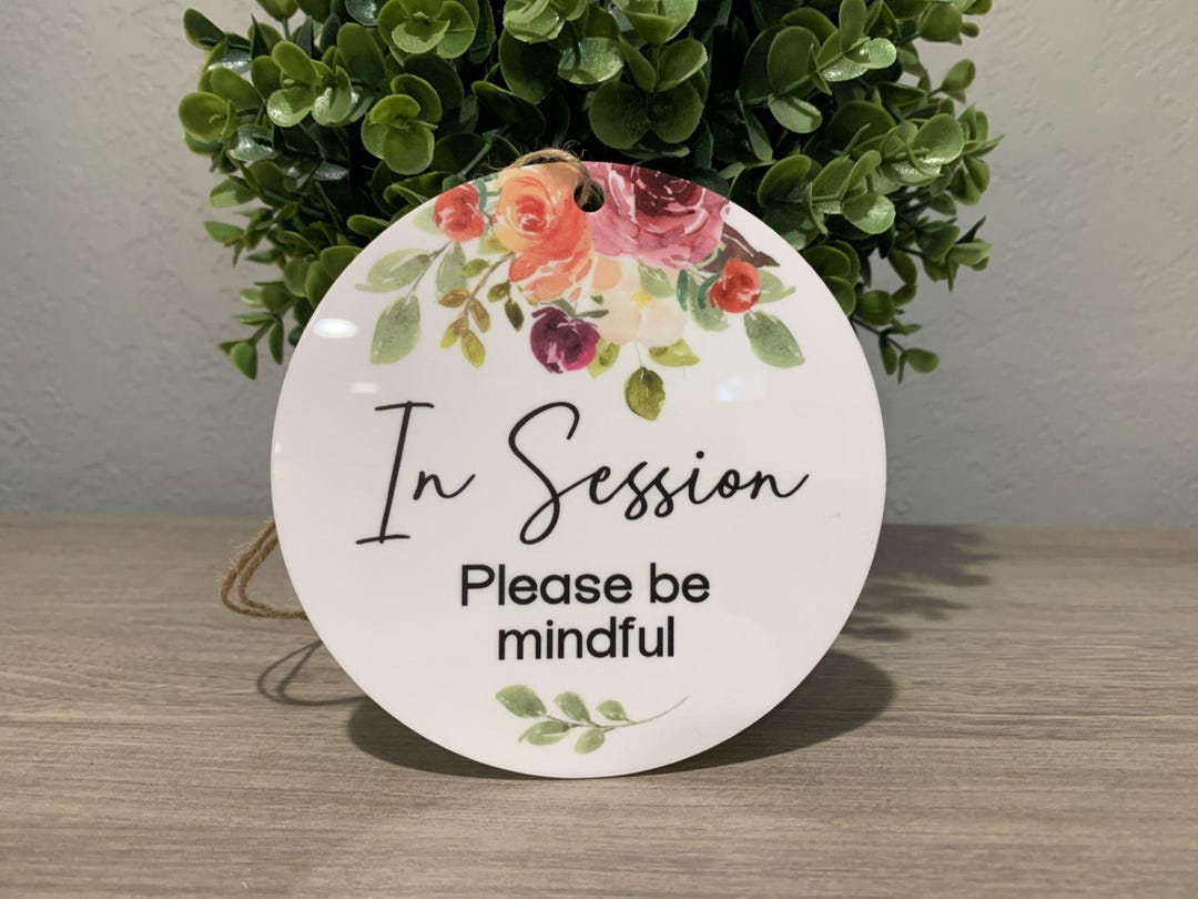 In Session Sign, Please Be Mindful, Floral White Acrylic Round Door ...