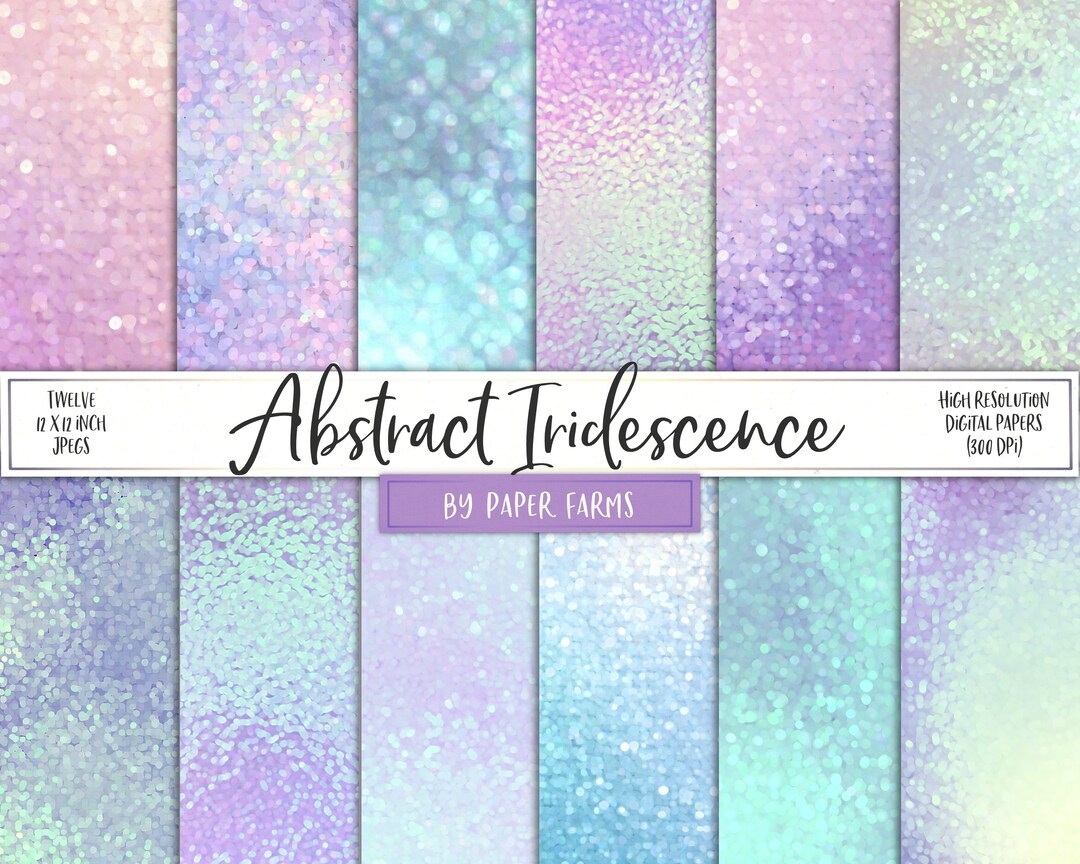 Iridescent Digital Paper, Iridescent Bokeh, Abstract Iridescence ...
